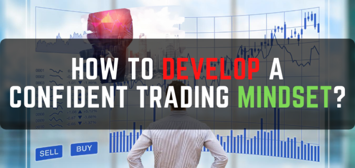 How to develop a confident trading mindset? - FXCracked