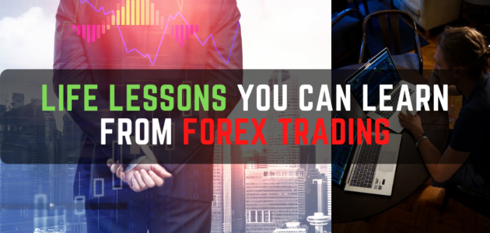 Life Lessons You Can Learn From Forex Trading - FXCracked