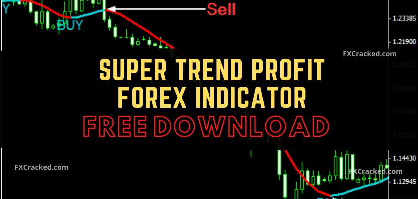Super Trend Profit Forex Indicator Free Download - FXCracked