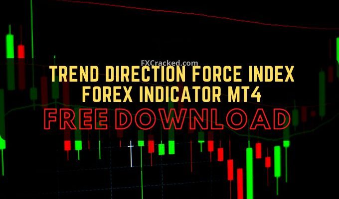 Trend Direction Force Index Forex Indicator MT4 Free Download - FXCracked