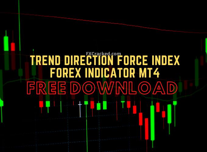 Trend Direction Force Index Forex Indicator MT4 Free Download - FXCracked